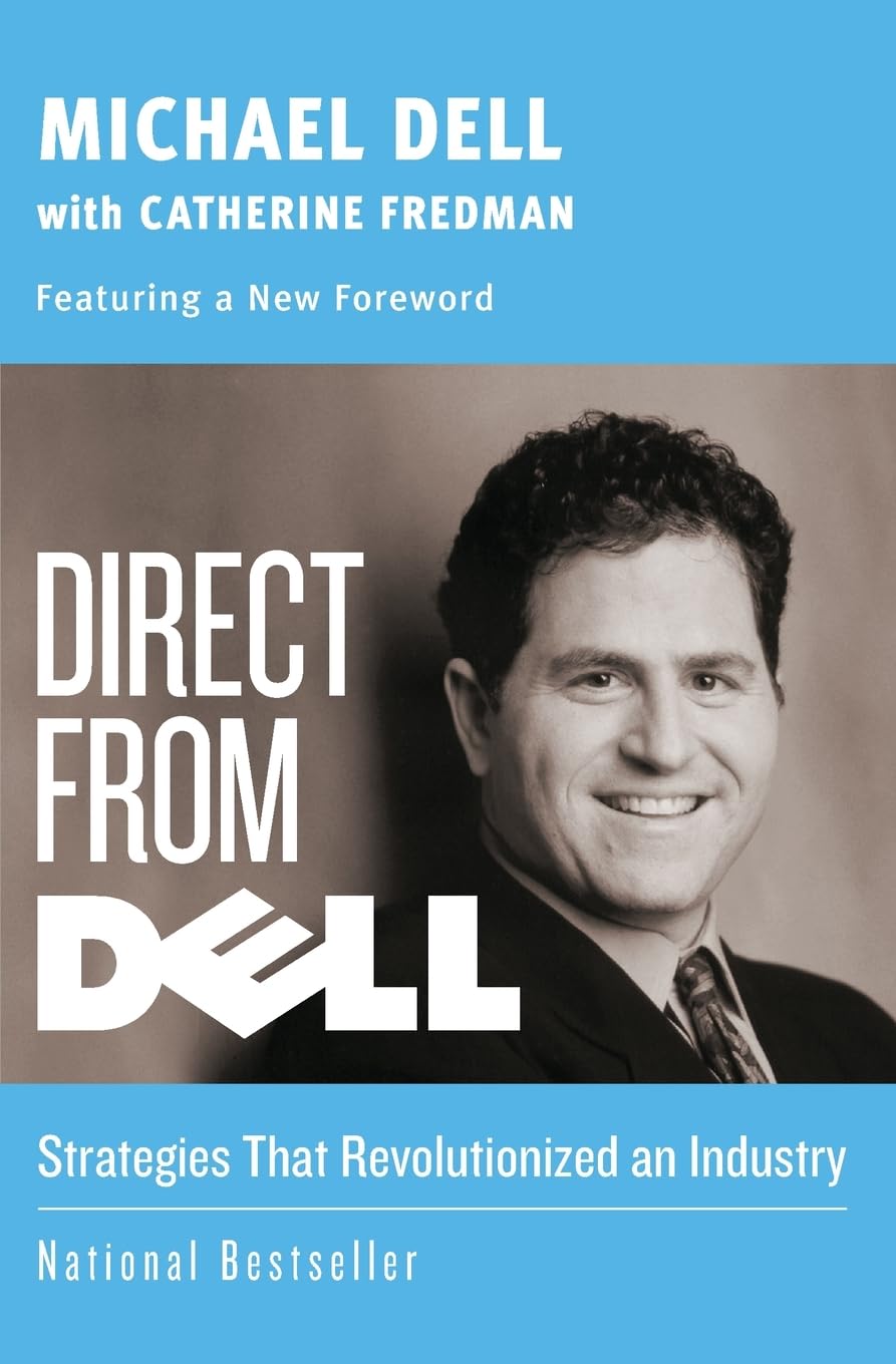 Direct from Dell: Strategies that Revolutionized an Industry : Dell ...