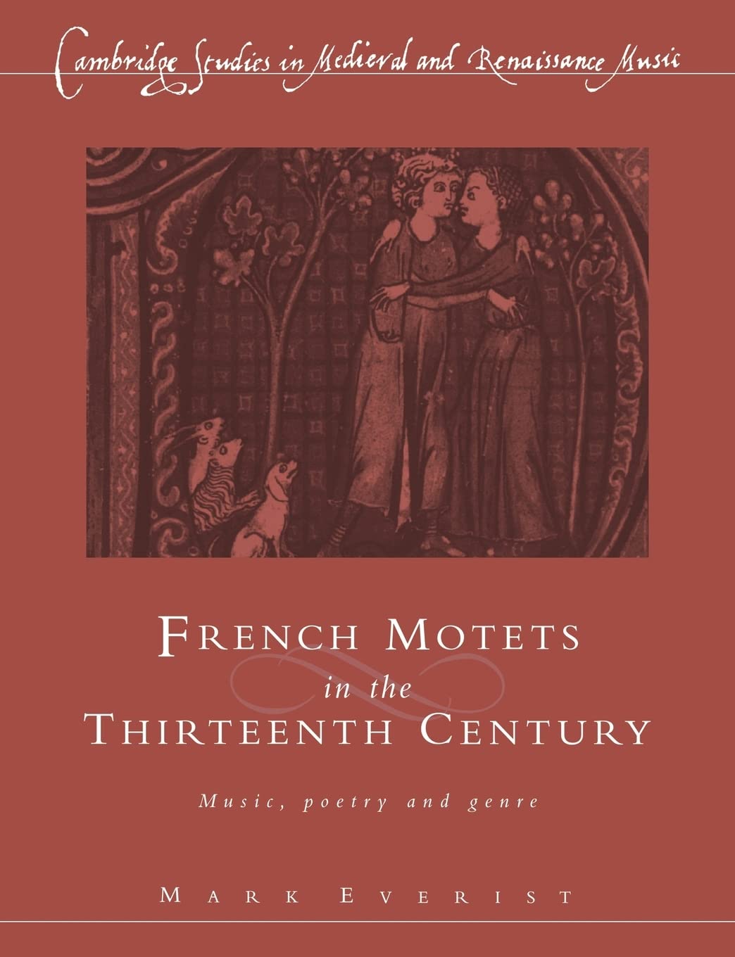 French Motets in the Thirteenth Century: Music, Poetry and Genre ...