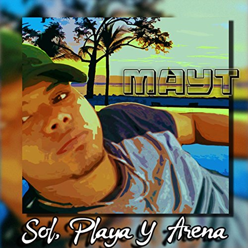 Play Sol, Playa y Arena (Sun beach and sand) by Mayt Music on Amazon Music
