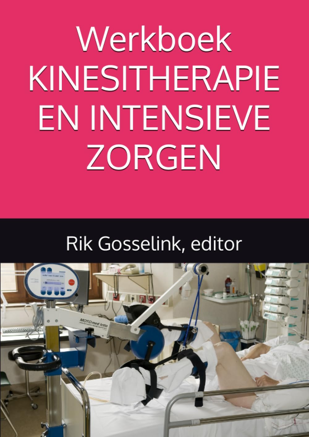 Werkboek KINESITHERAPIE EN INTENSIEVE ZORGEN (Dutch Edition): Gosselink ...
