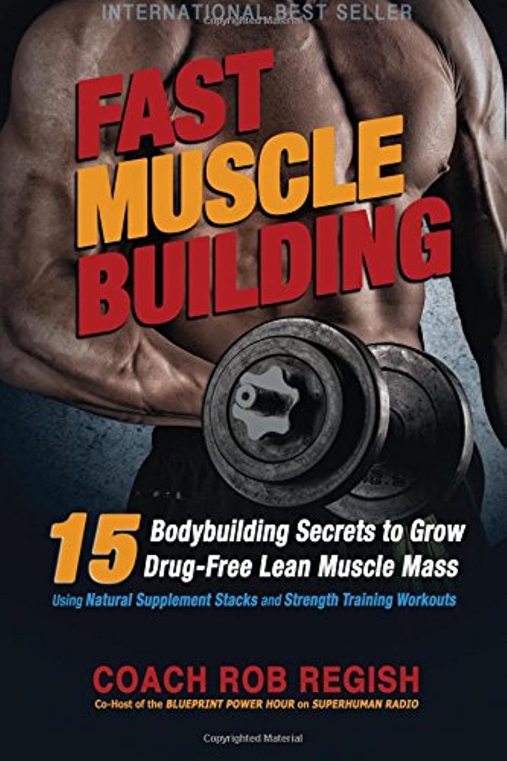 Fast Muscle Building: 15 Bodybuilding Secrets to Grow Drug-Free Lean ...