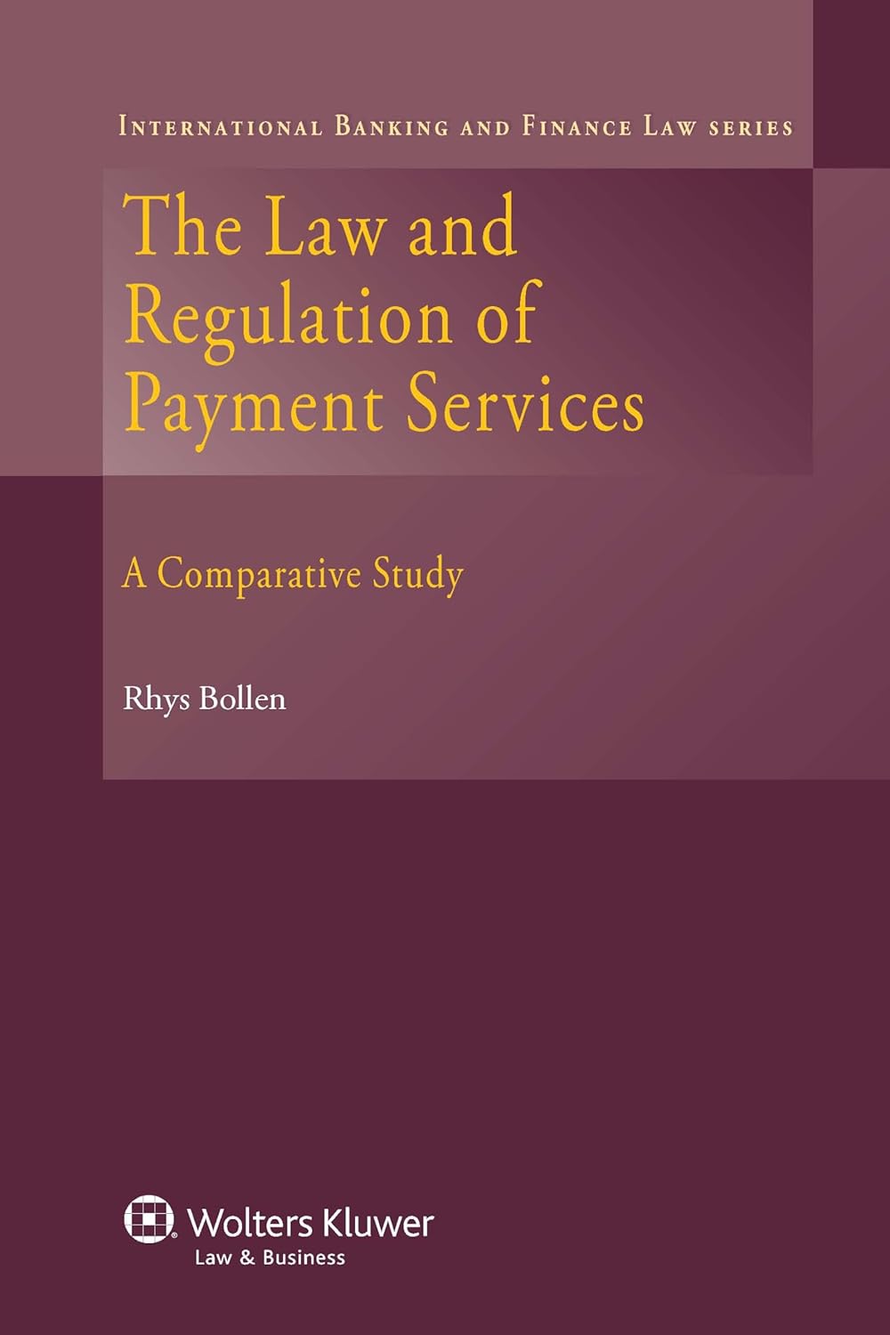 The Law and Regulation of Payment Services: A Comparative Study ...