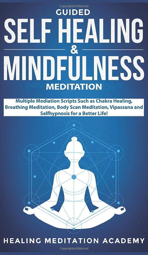Guided Self Healing & Mindfulness Meditation: Multiple Mediation ...