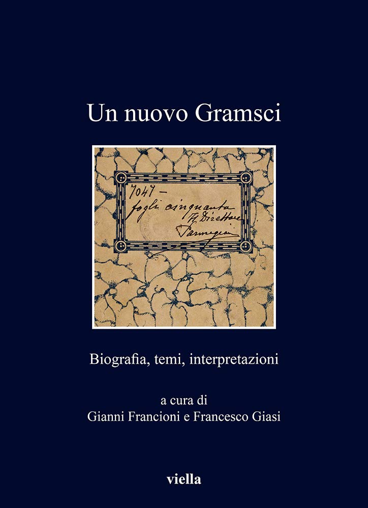Un Nuovo Gramsci: Biografia, Temi, Interpretazioni (I Libri Di Viella ...