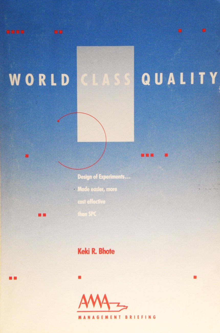World Class Quality: Design of Experiments Made Easier, More Cost ...