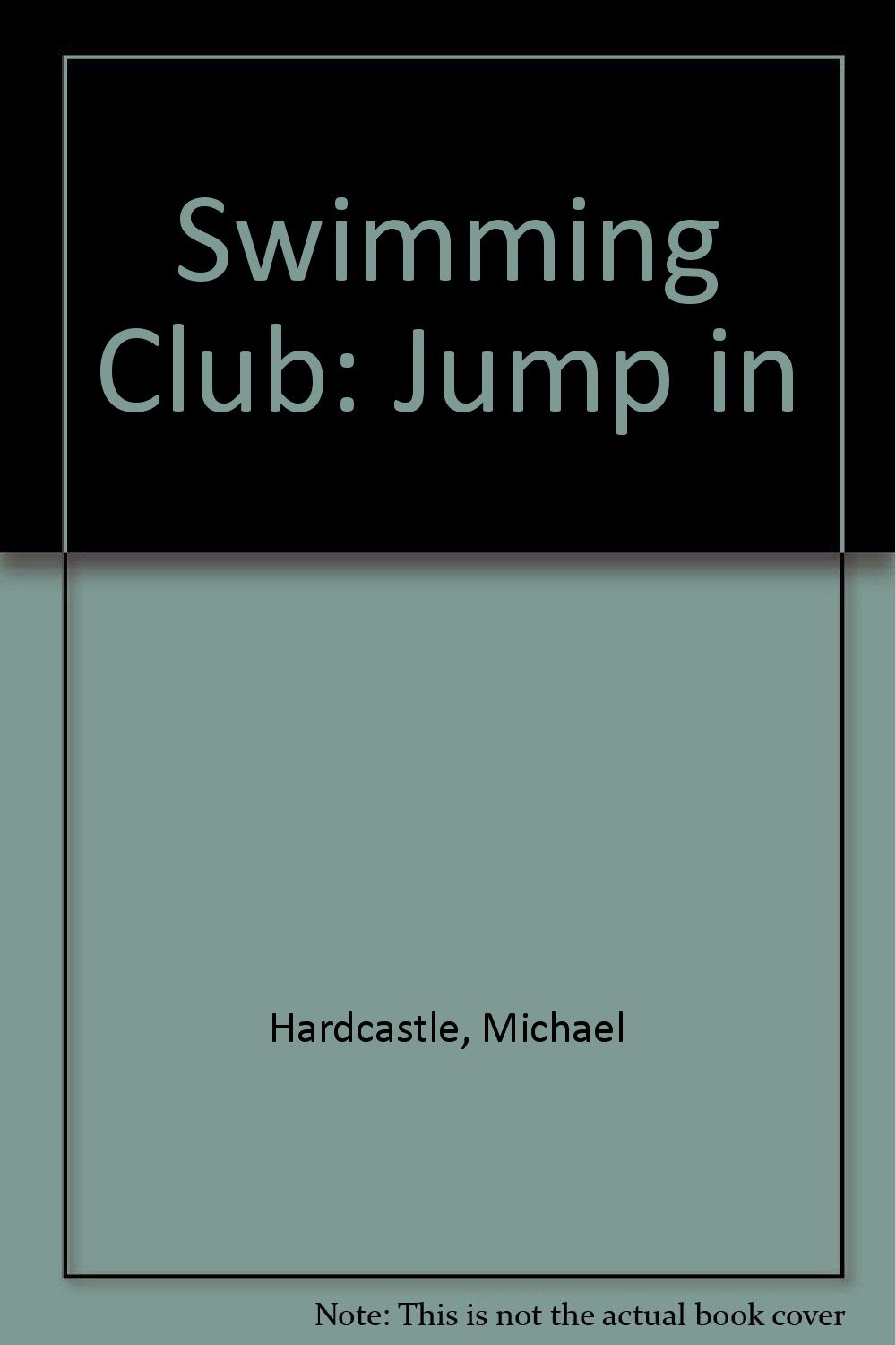Swimming Club: Jump in: Michael Hardcastle: 9780590760331: Amazon.com ...