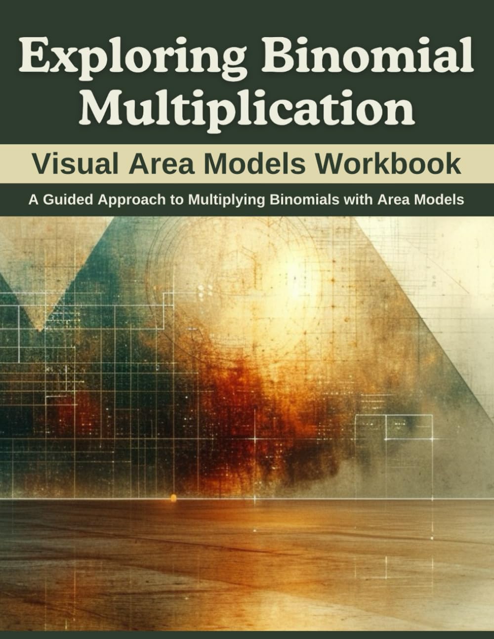 Exploring Binomial Multiplication: Visual Area Models Workbook: A ...