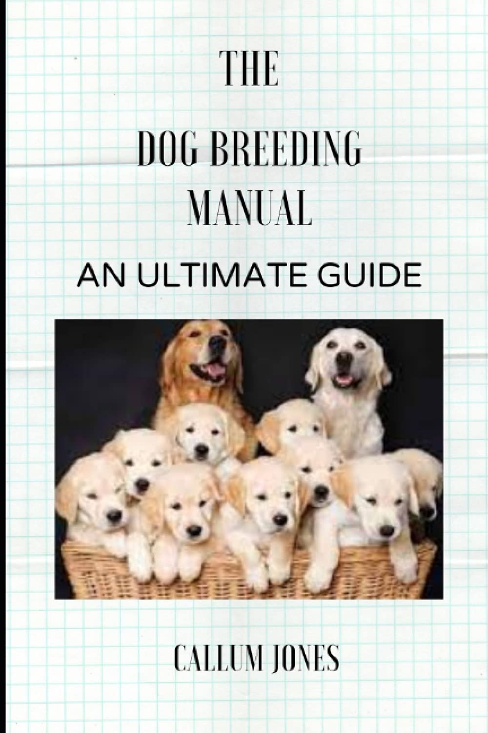 Buy The Dog Breeding Manual: An Ultimate Guide Online at desertcartINDIA