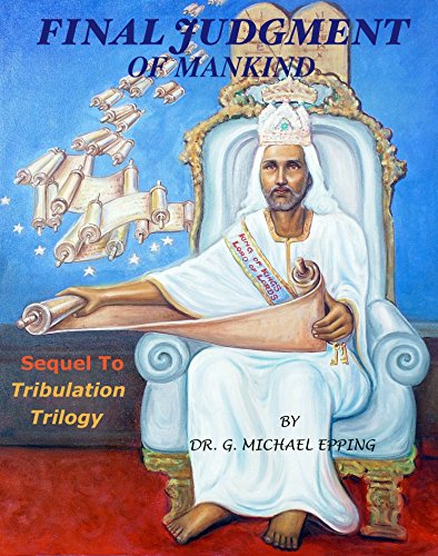 The Final Judgment Of Mankind (End Time Tribulation Book 4) - Kindle ...