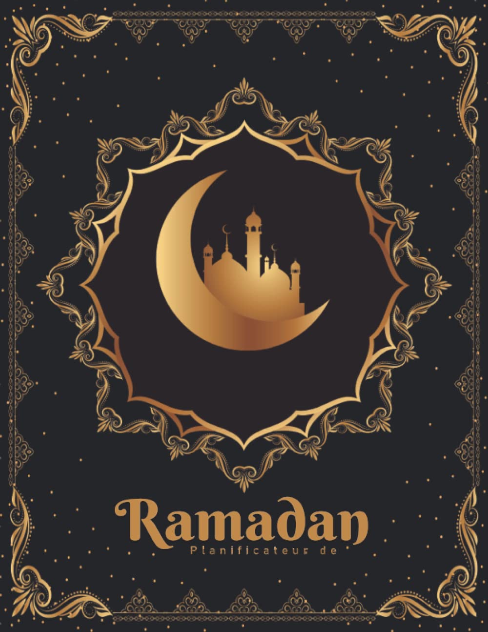 Buy Mon Planificateur de Ramadan: Journal de Bord pour noter et ...