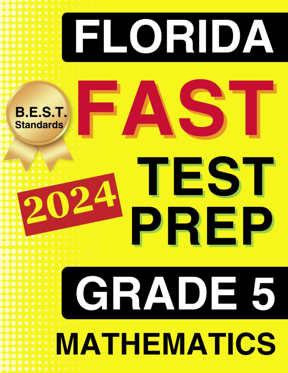 Florida FAST Test Prep Grade 5: Mathematics. A Comprehensive Practice ...