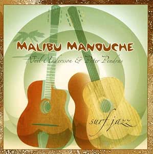 Neil Andersson & Peter Pendras - Malibu Manouche: Surf Jazz - Amazon ...