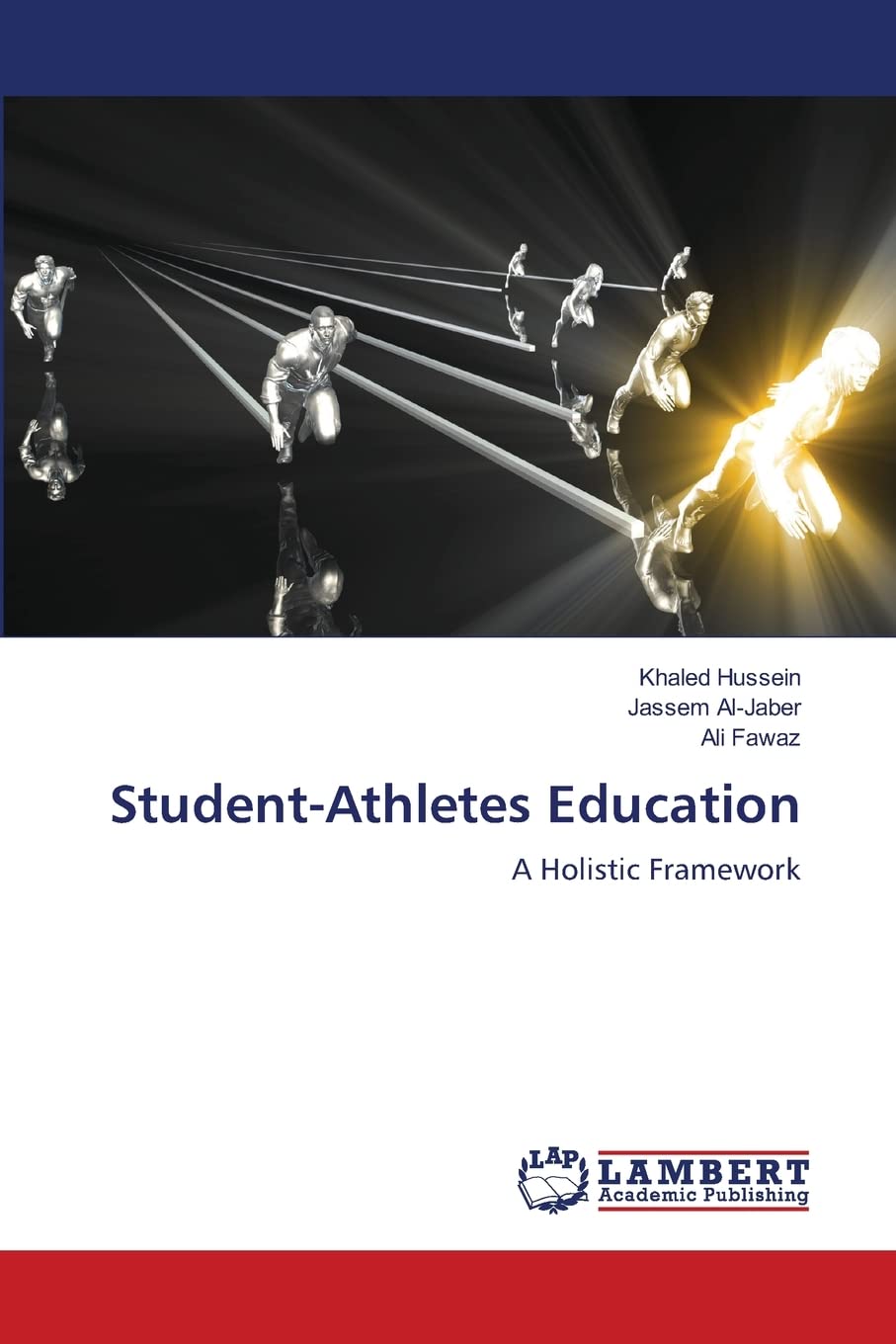 Student-Athletes Education: A Holistic Framework: Hussein, Khaled, Al ...
