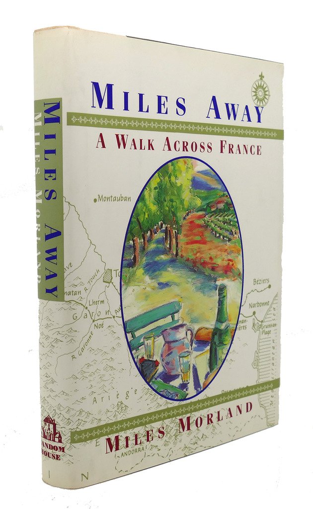 Miles Away: A Walk Across France: Morland, Miles: 9780679425274: Amazon ...