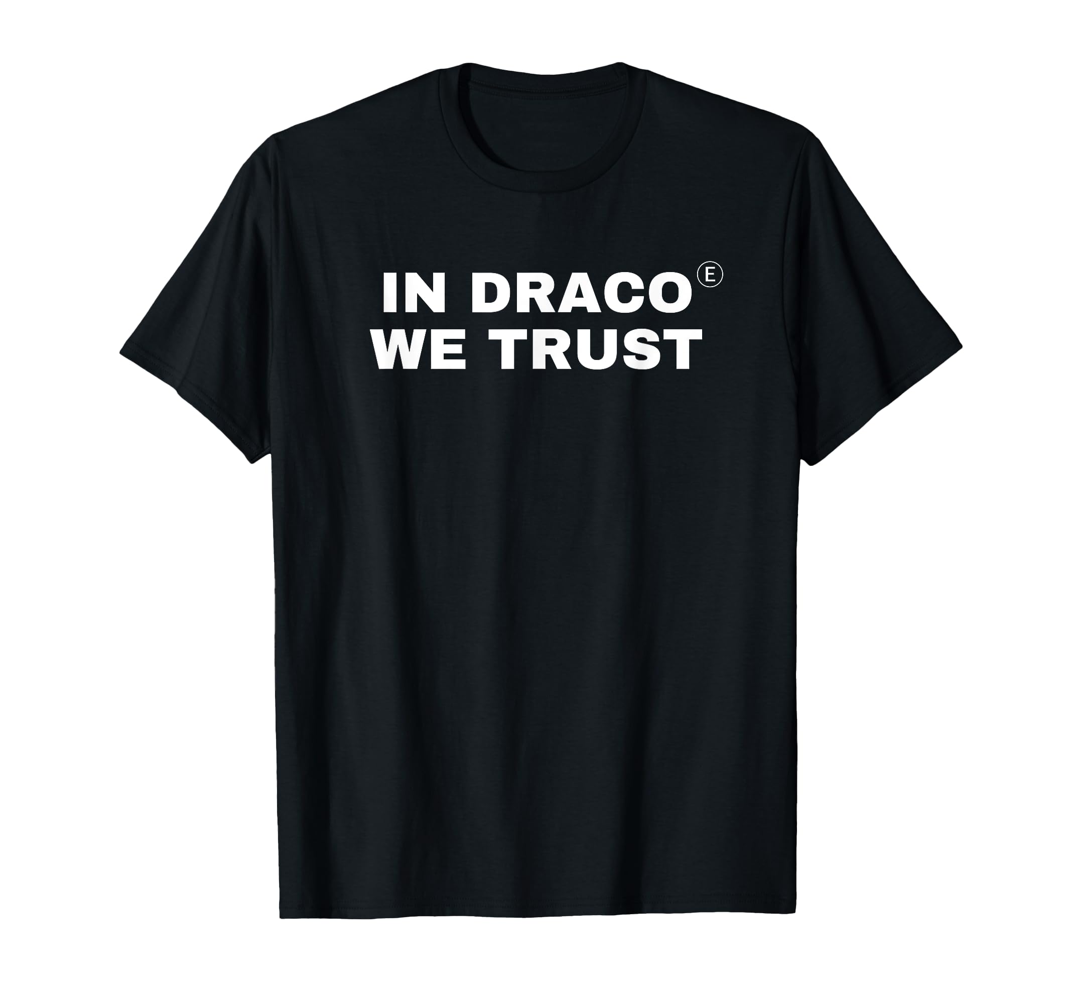 Amazon.com: In Draco We Trust | Bold Statement T-Shirt : Clothing ...