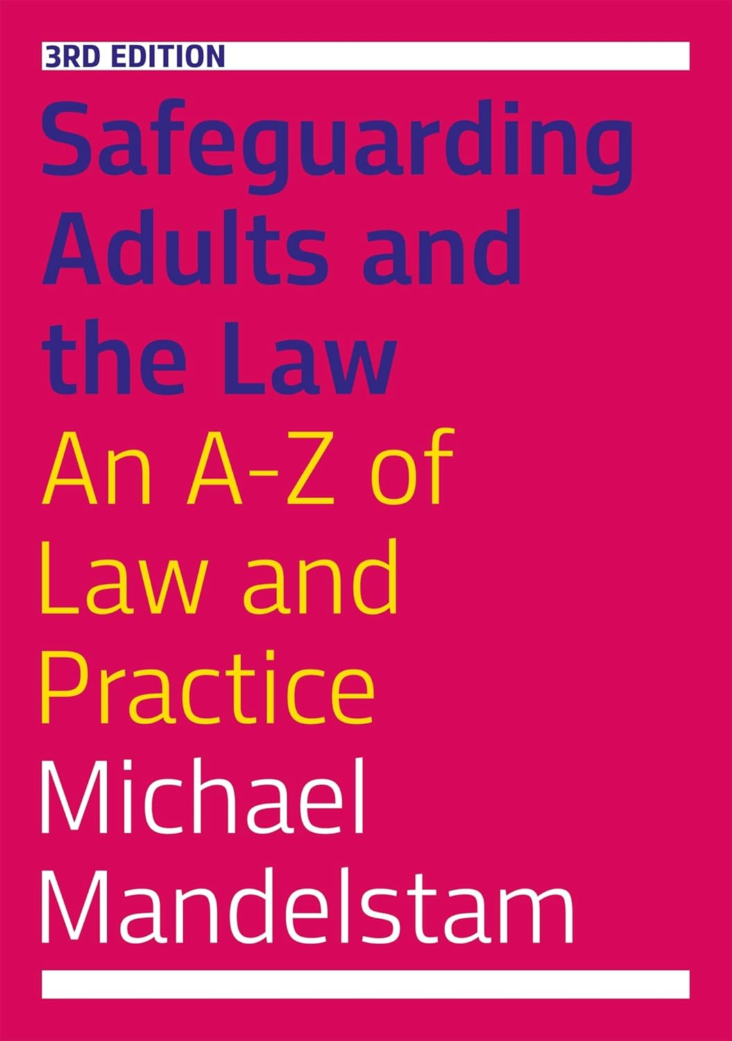 Safeguarding Adults and the Law, Third Edition: An A-Z of Law and ...