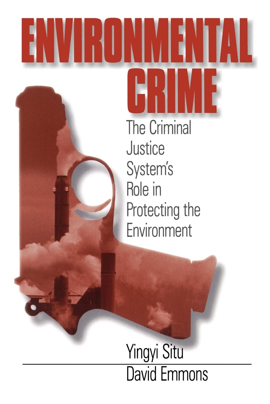 Environmental Crime: The Criminal Justice System′s Role in Protecting ...