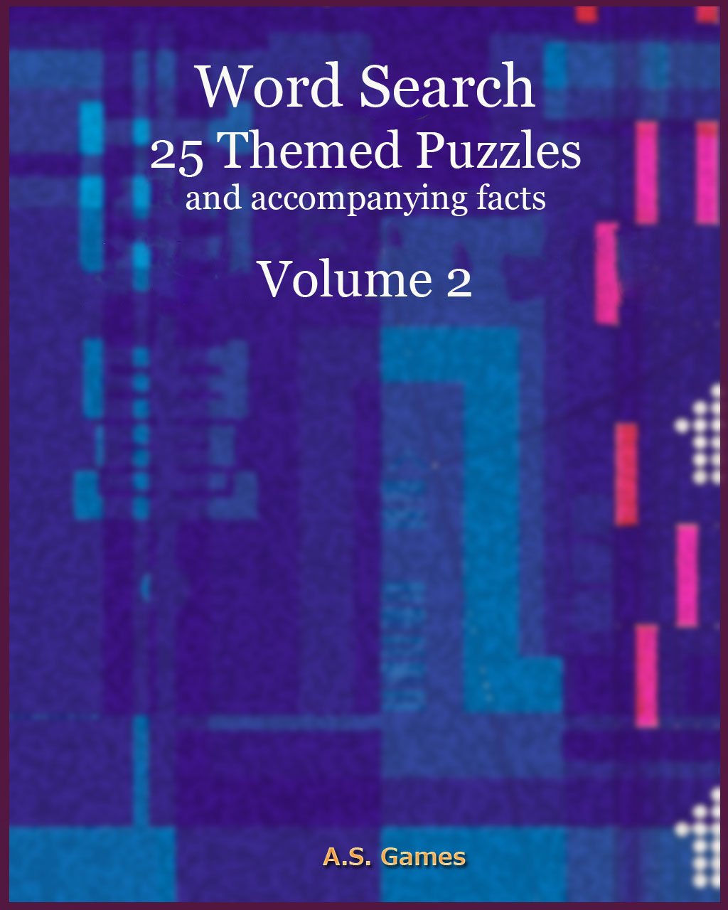 Word Search: 25 Themed Puzzles (and accompanying facts) Volume 2 ...