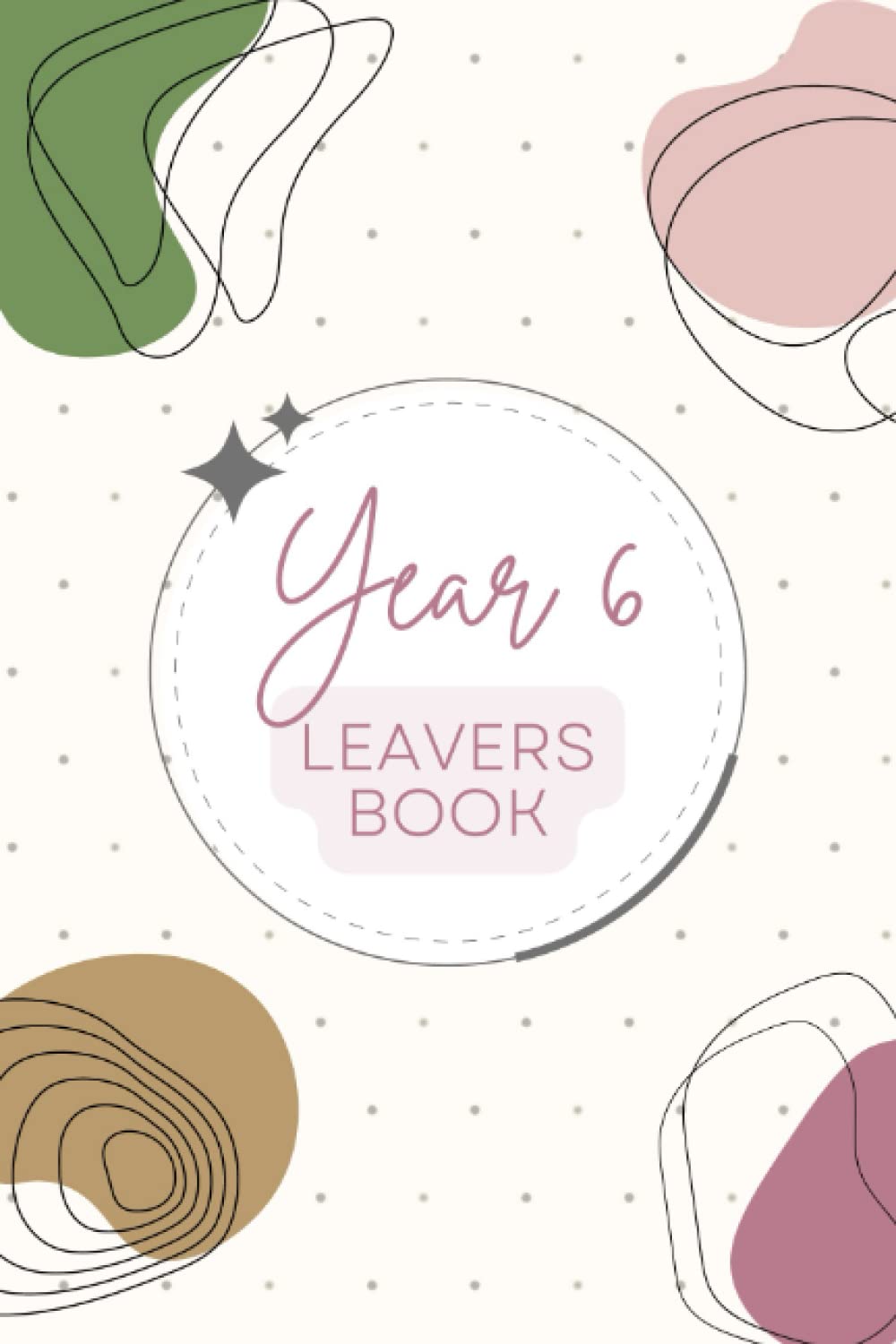 Year 6 Leavers Book For Primary School Leavers To Capture | Desertcart ...