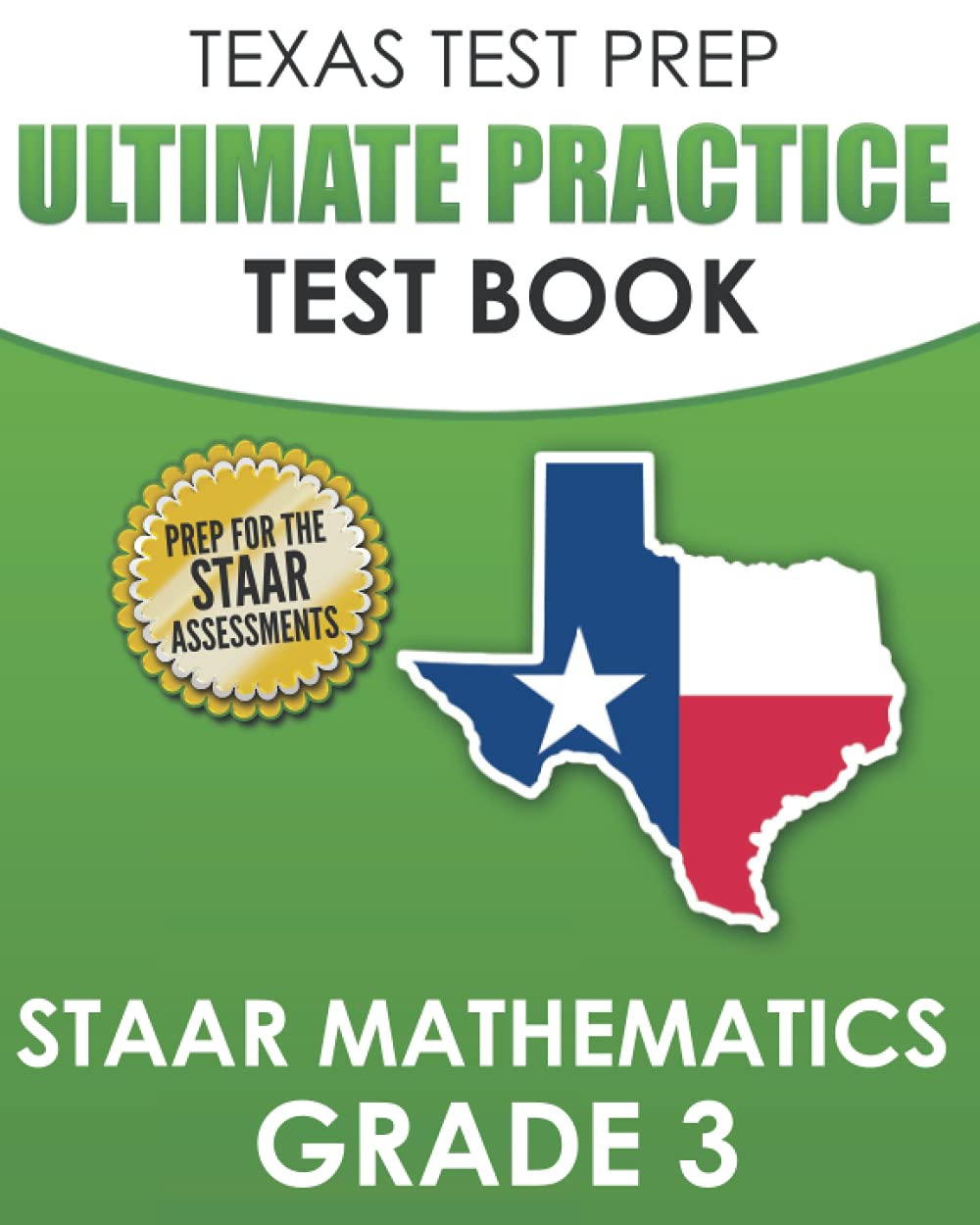 TEXAS TEST PREP Ultimate Practice Test Book STAAR Mathematics Grade 3 ...
