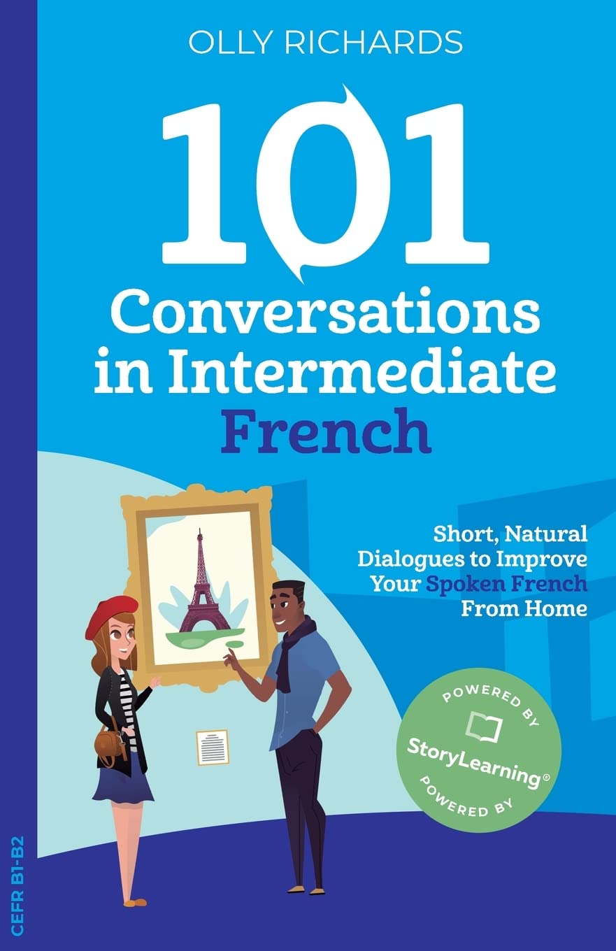 Buy 101 Conversations in Intermediate French: Short, Natural Dialogues ...