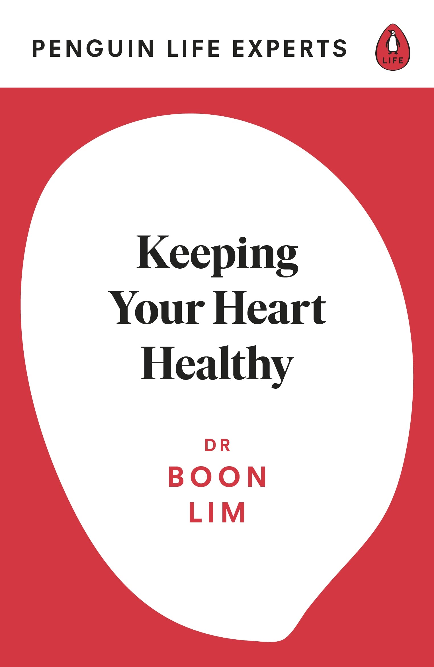 Keeping Your Heart Healthy (Penguin Life Experts): Lim, Dr Boon ...