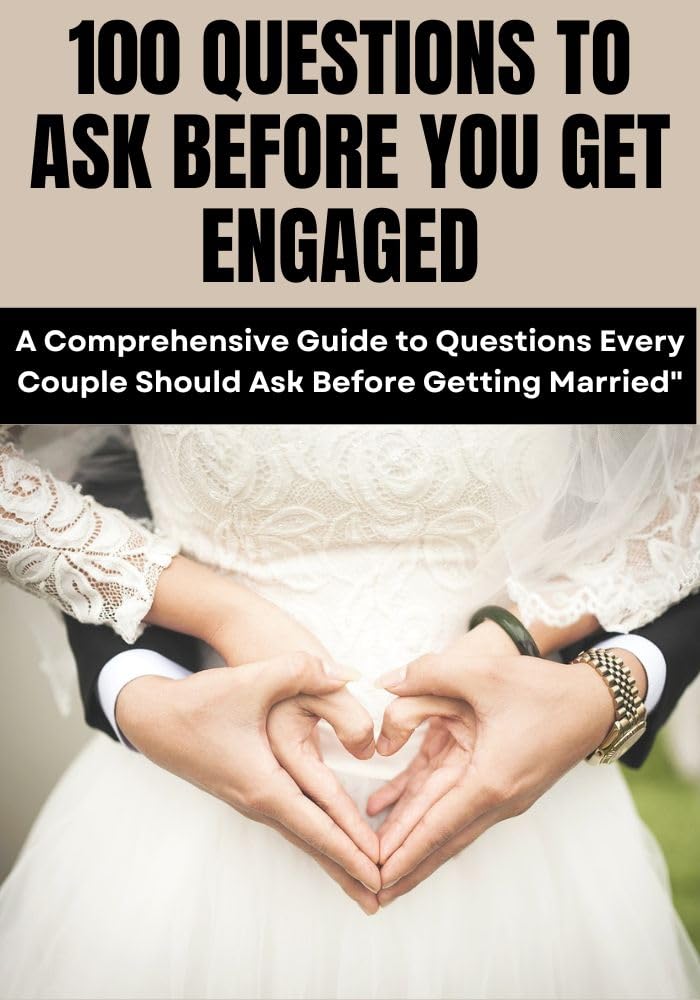 Amazon.com: 100 Questions To Ask Before You Get Engaged : A ...