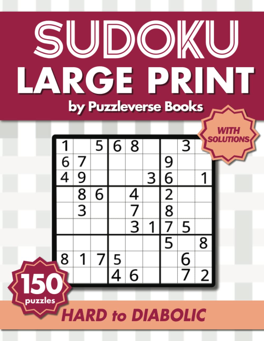 Sudoku Large Print With Solutions: 150 Hard to Diabolic Puzzles for ...