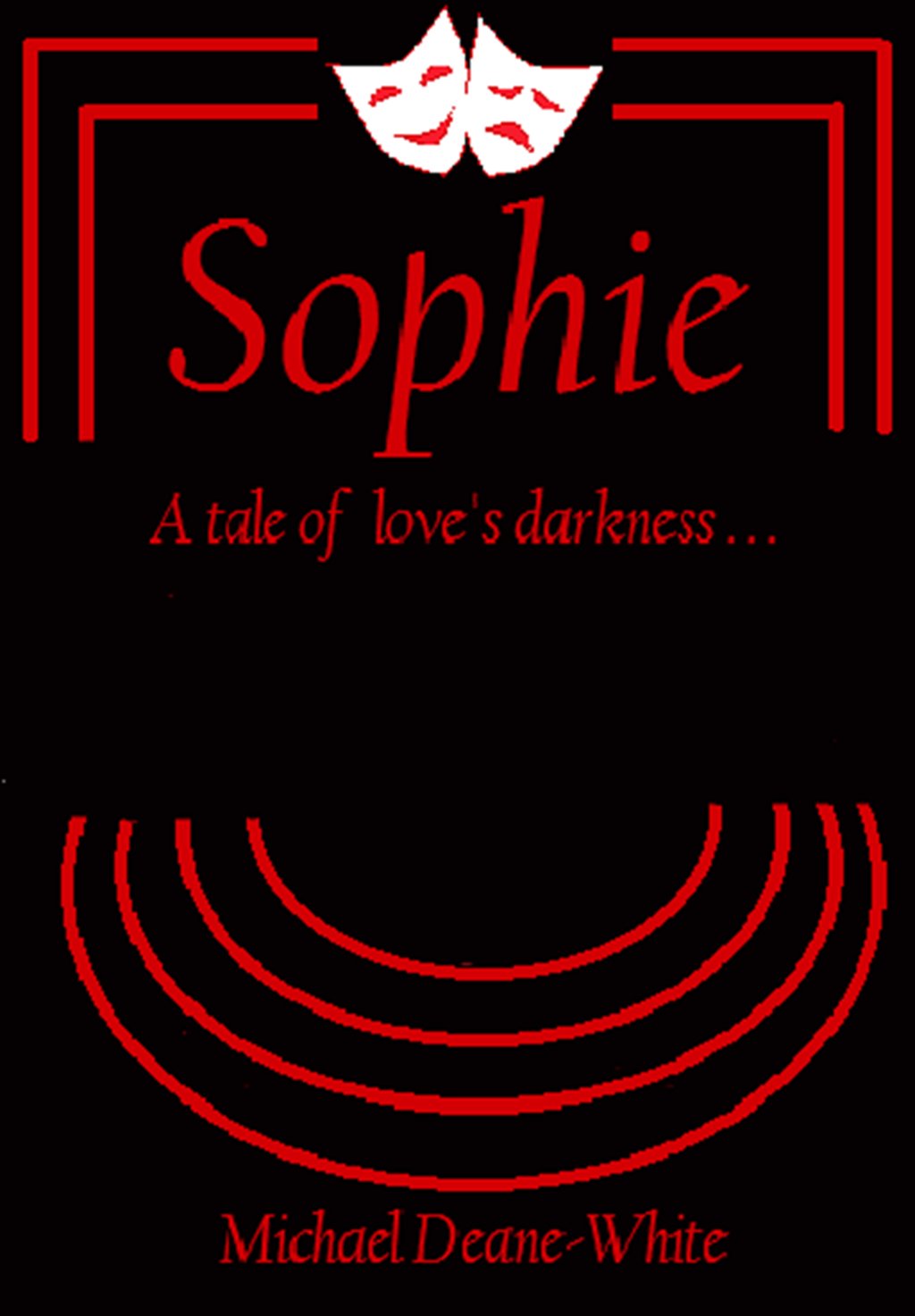 Amazon.com: Sophie: A tale of love's darkness eBook : Deane-White ...