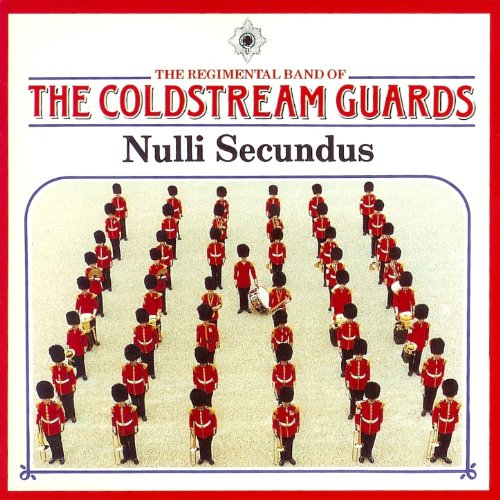 Amazon.com: Nulli Secundus : The Regimental Band of the Coldstream ...