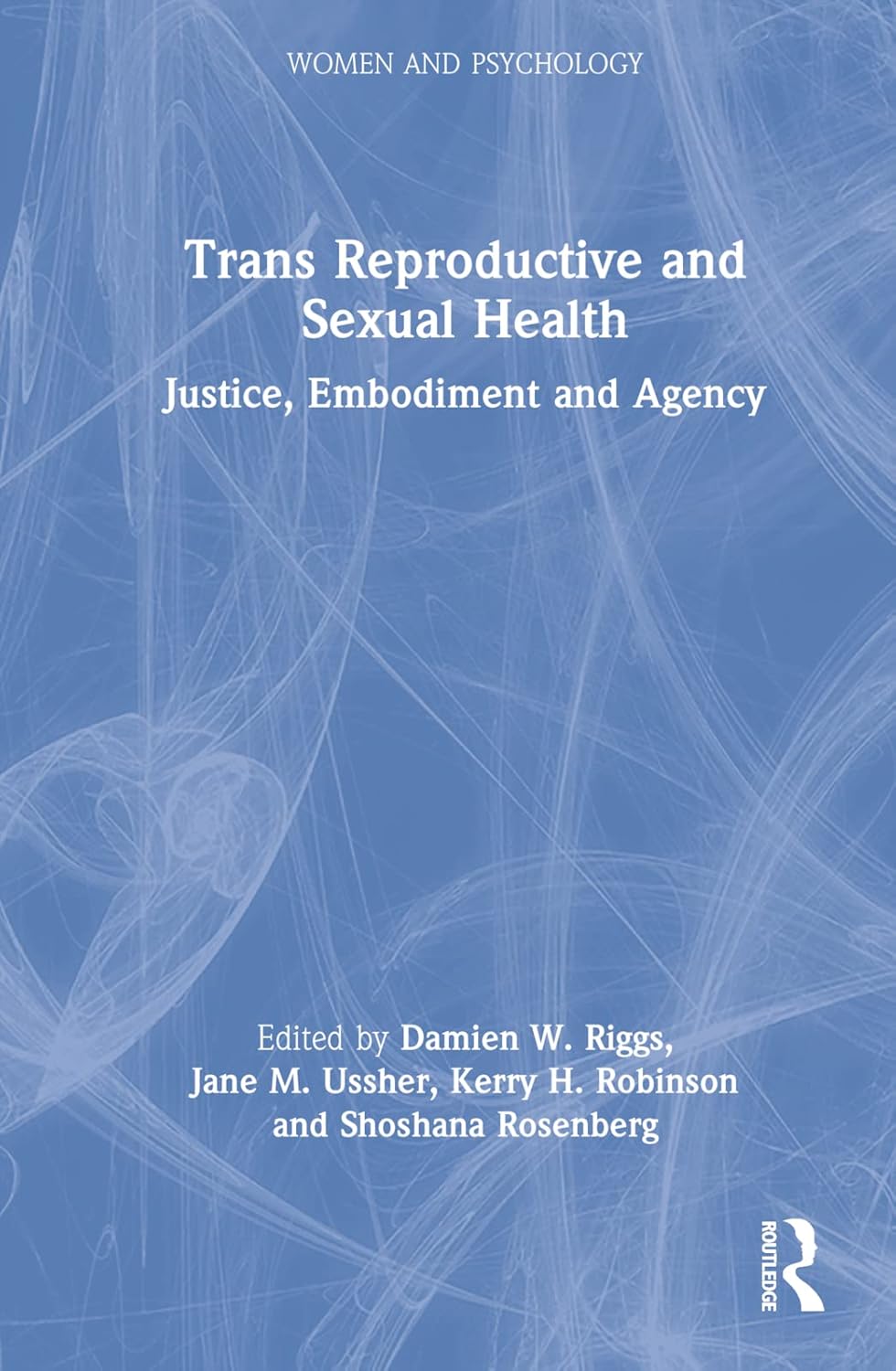 Trans Reproductive and Sexual Health (Women and Psychology ...
