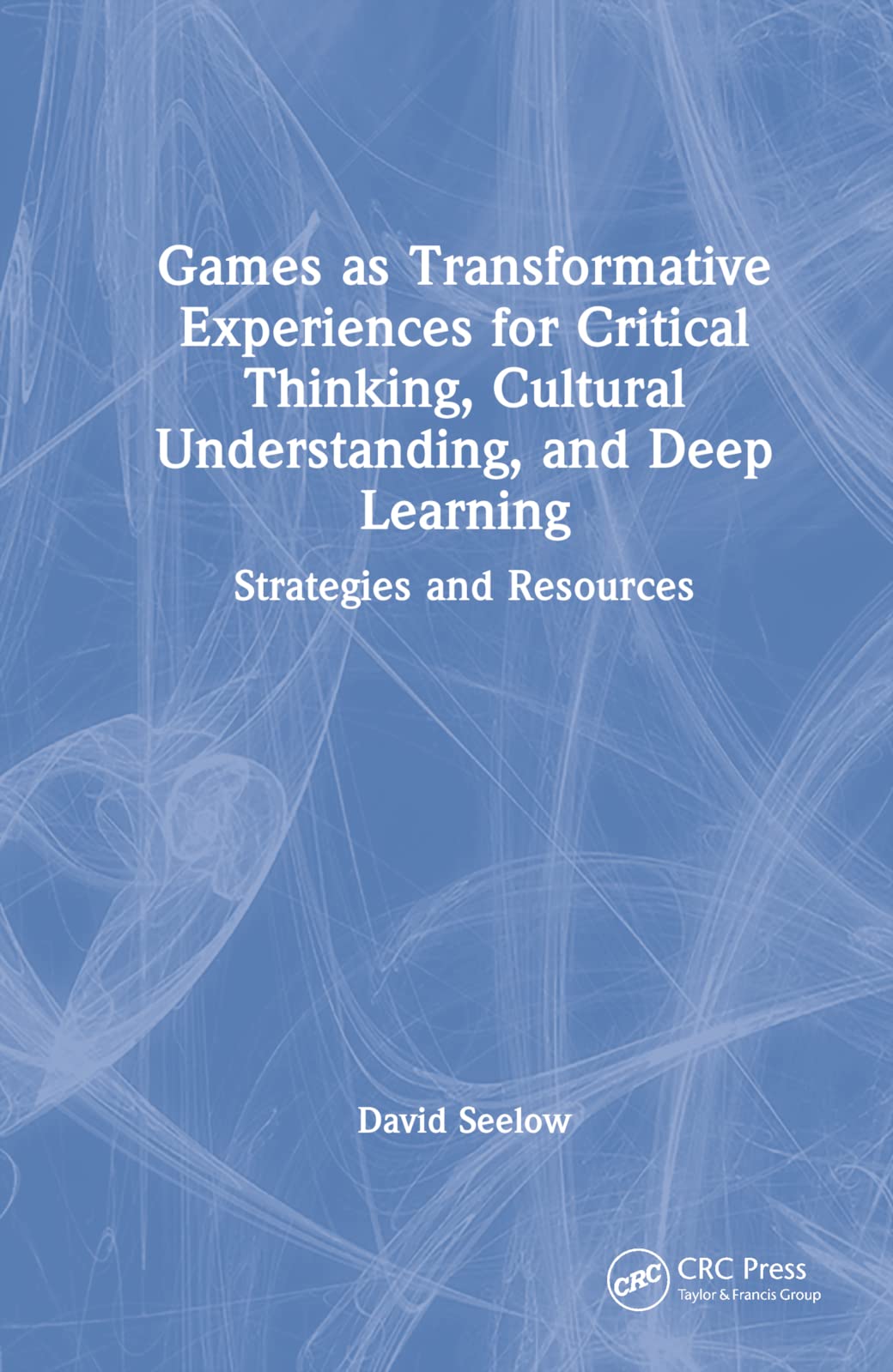 Buy Games as Transformative Experiences for Critical Thinking, Cultural Understanding, and Deep ...