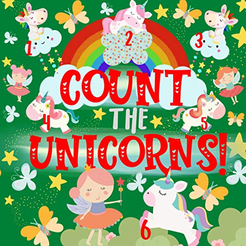 Count The Unicorns!: A Fun Unicorn Counting Book for 2-5 Year Olds ...