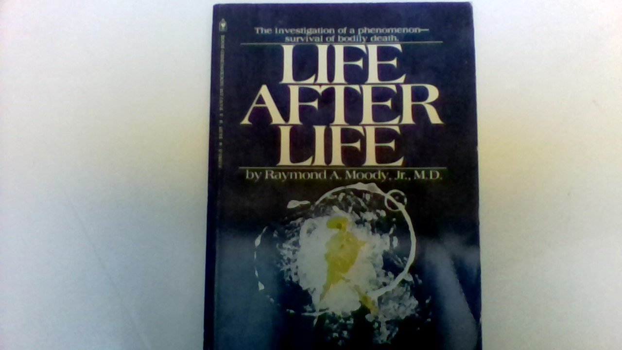 Life after life : the investigation of a phenomenon-survival of bodily ...