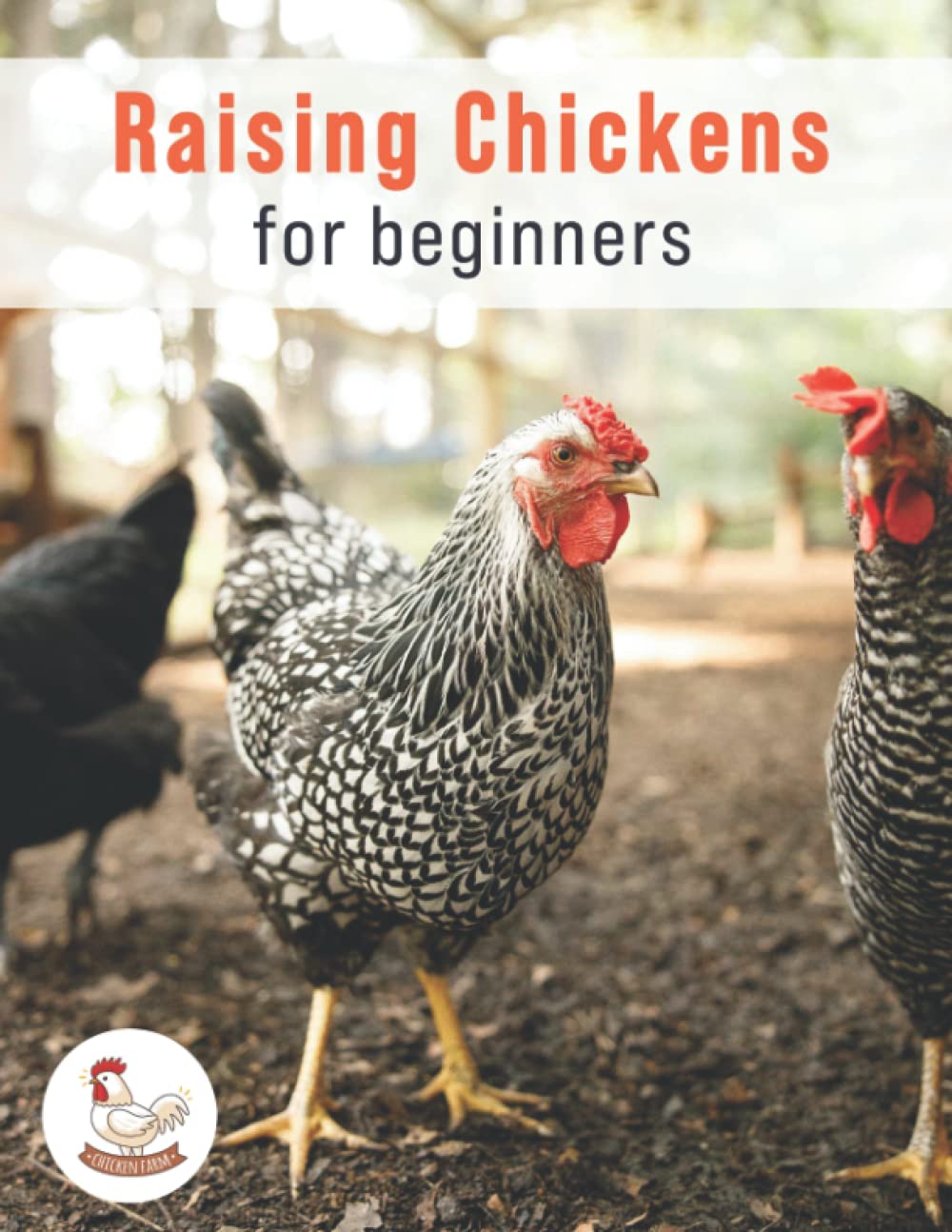 Guide to Raising Chickens - Guide to Breeds, Housing, Facilities ...