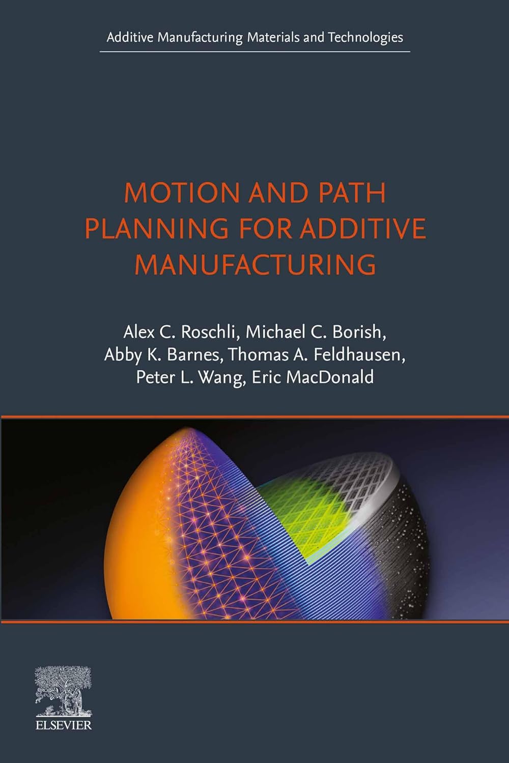 Motion and Path Planning for Additive Manufacturing (Additive Manufacturing Materials and ...