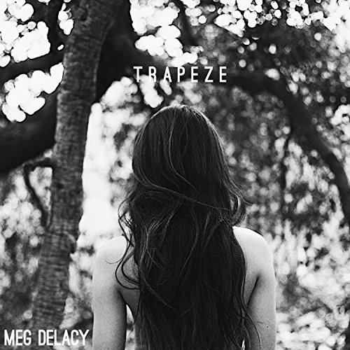 Amazon MusicでMeg DeLacyのTrapezeを再生する