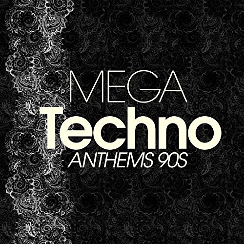 Amazon MusicでVARIOUS ARTISTSのMega Techno Anthems 90Sを再生する