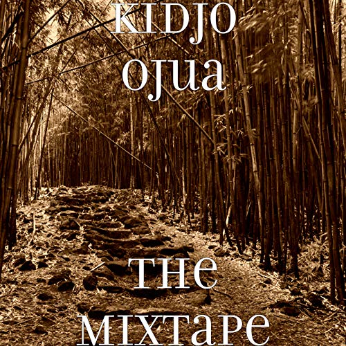Play The Mixtape by Kidjo Ojua on Amazon Music