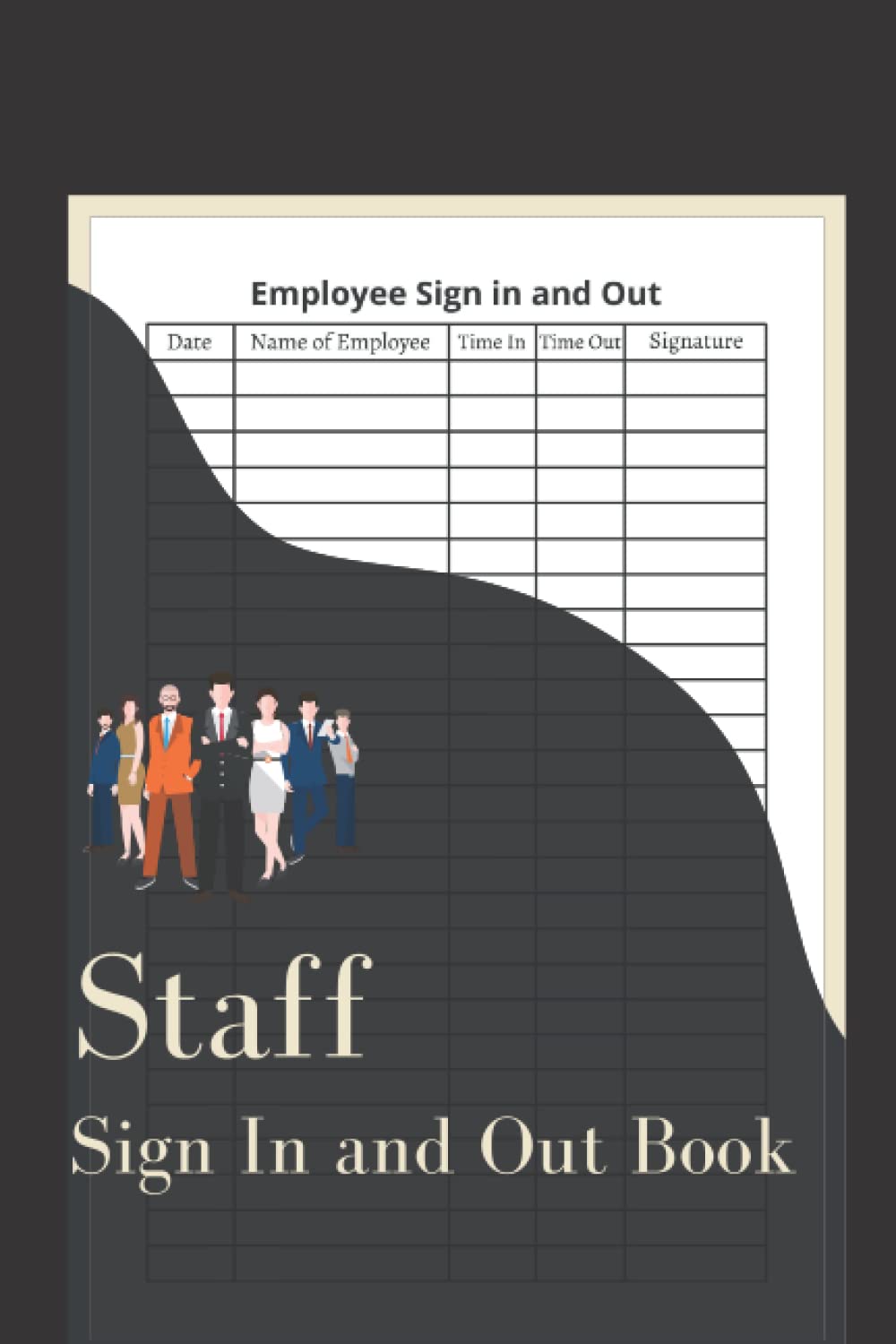 Staff Sign In and Out Book: Useful Logbook Employee Sign in and Out for ...