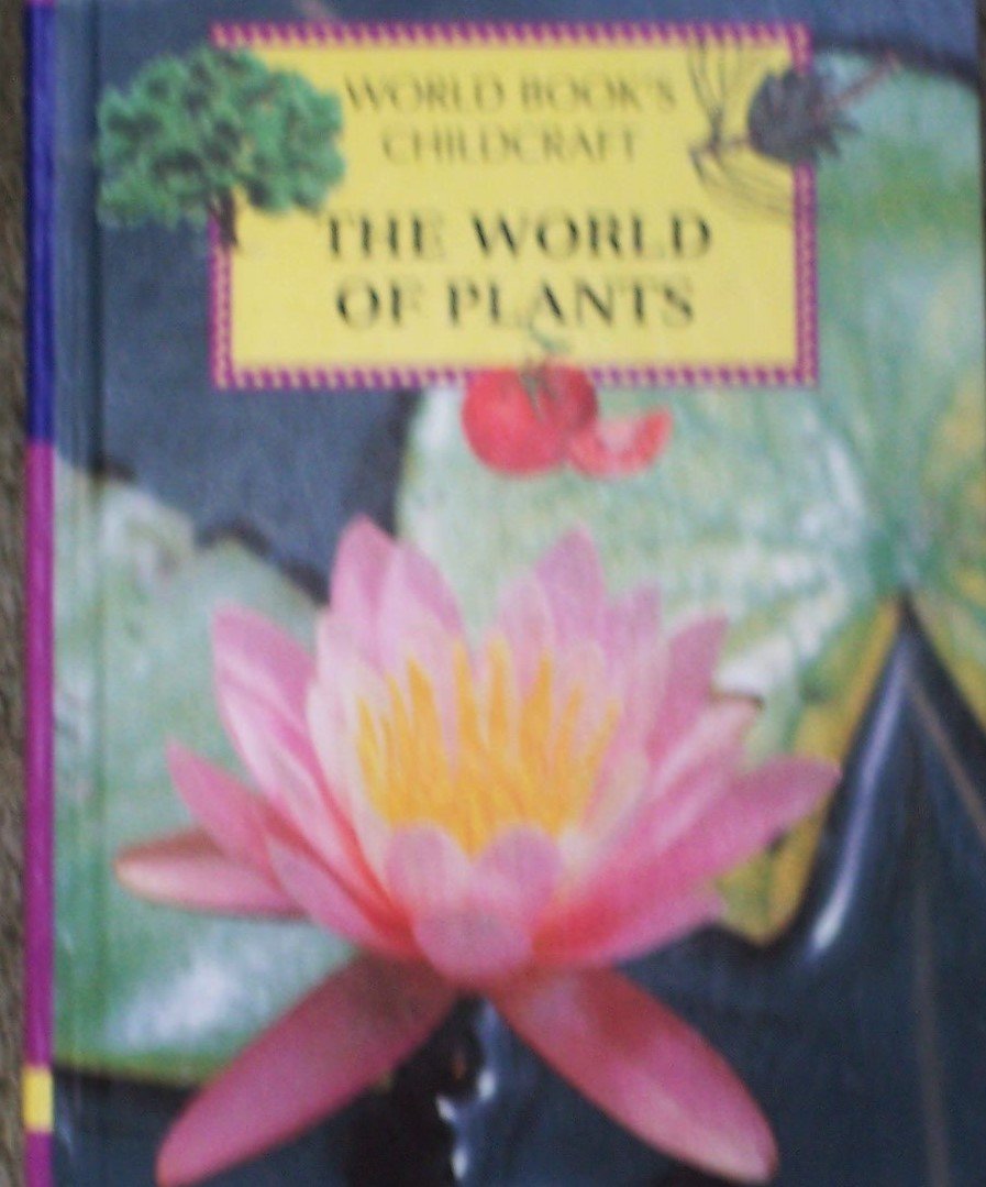 World Book's Childcraft The World of Plants: unknown author: Amazon.com ...