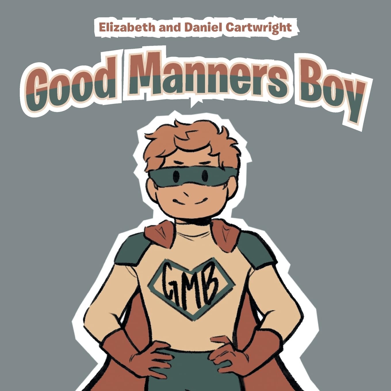 Good Manners Boy: Cartwright, Elizabeth, Cartwright, Daniel ...
