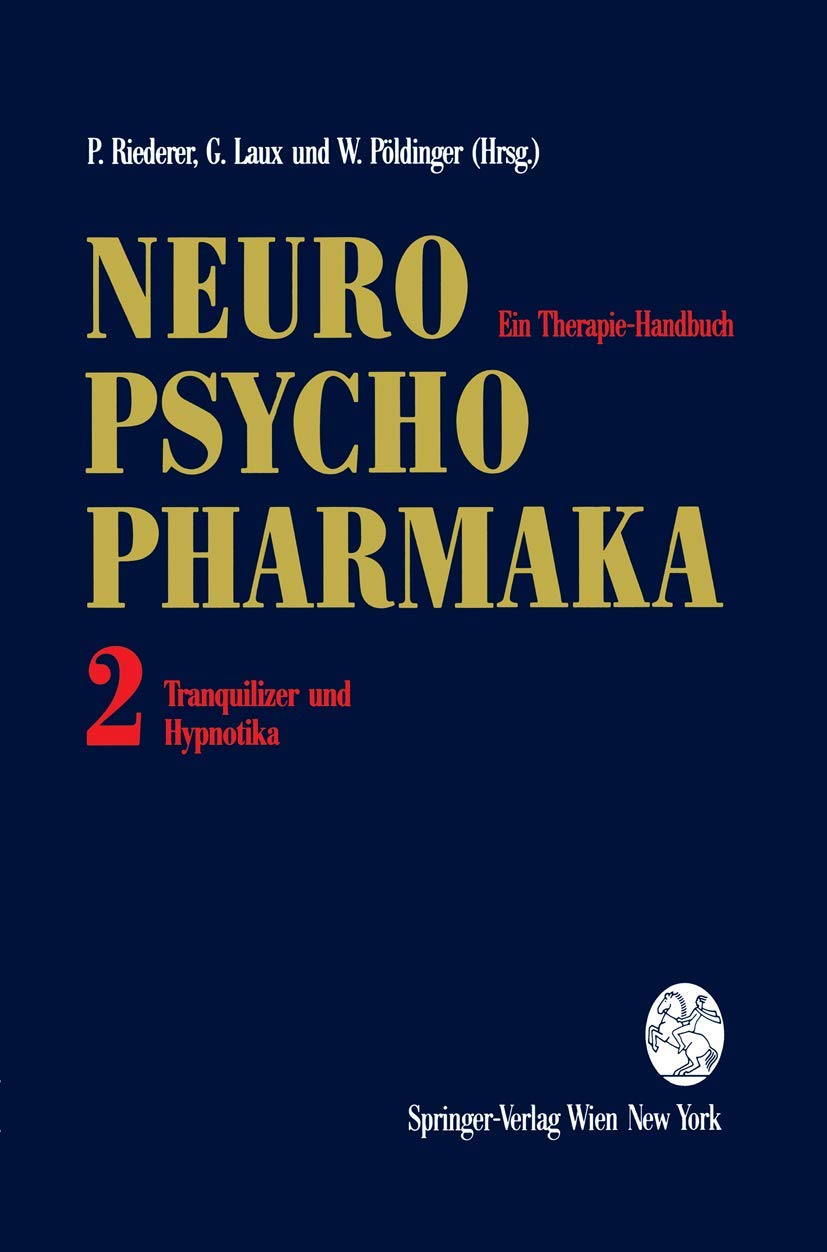 Neuro-Psychopharmaka Ein Therapie-Handbuch: Band 2: Tranquilizer und ...