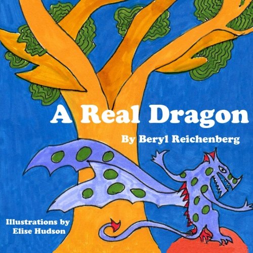 A Real Dragon: Reichenberg, Beryl, Hudson, Elise: 9781492174318: Amazon ...