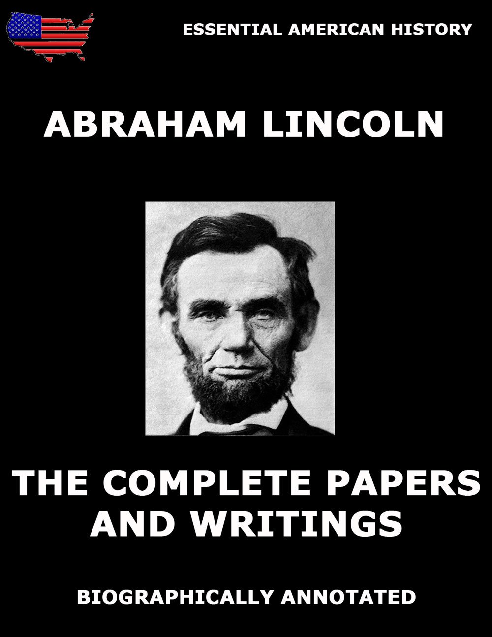 Amazon.com: The Complete Papers And Writings Of Abraham Lincoln ...