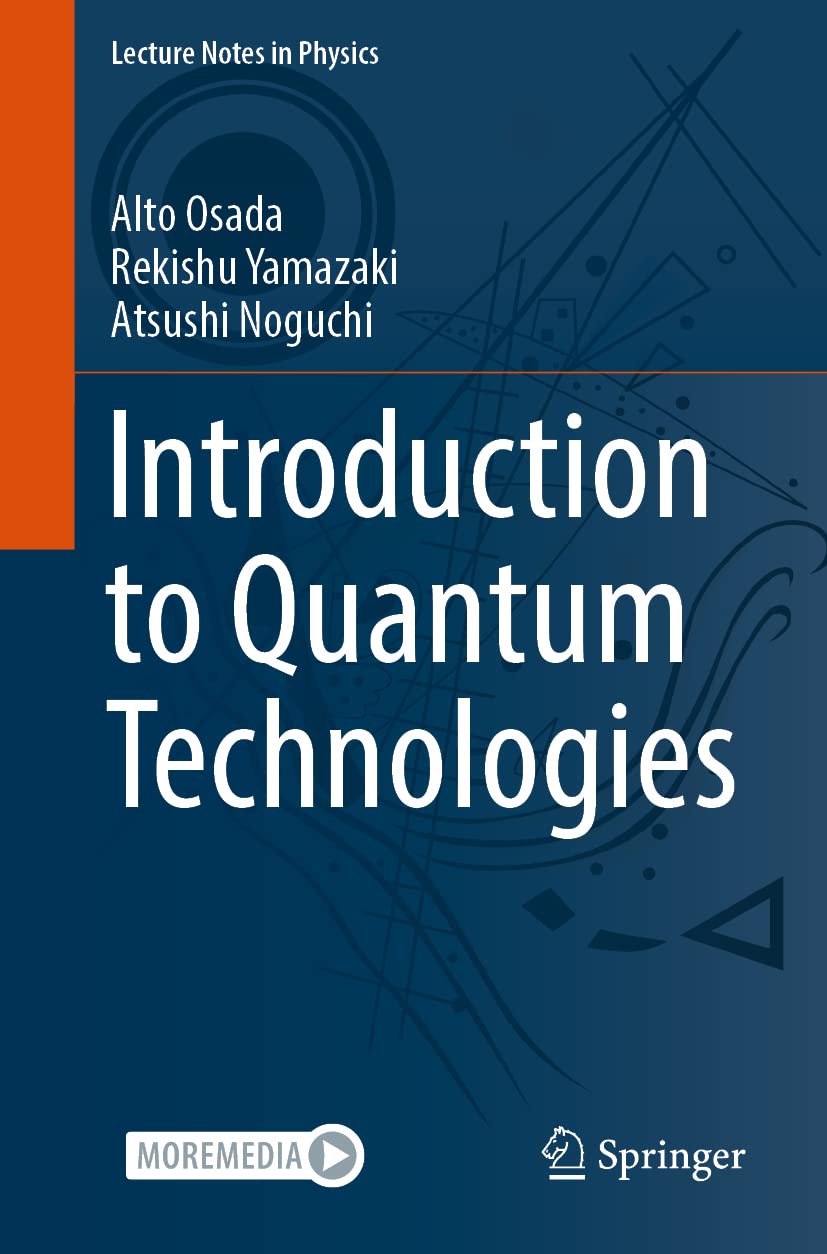 Introduction to Quantum Technologies (Lecture Notes in Physics, 1004 ...