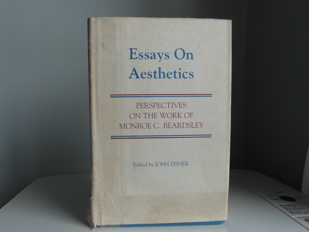 Essays on Aesthetics: Perspectives on the Work of Monroe C. Beardsley ...