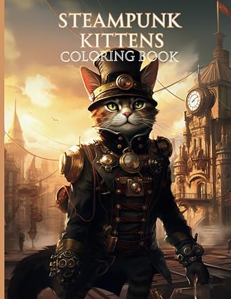 Amazon.com: Steampunk Kittens - An Adult Coloring Book (Eccentric ...