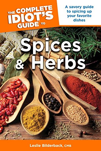 The Complete Idiot's Guide to Spices and Herbs: Bilderback CMB, Leslie ...