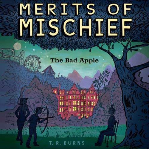 The Bad Apple: Merits of Mischief, Book 1 (Audible Audio Edition): T. R ...